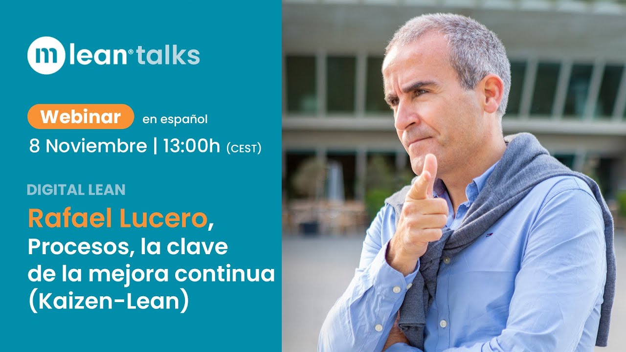 mlean talks 🇪🇸 | Rafael Lucero. Procesos, la clave de la mejora ...