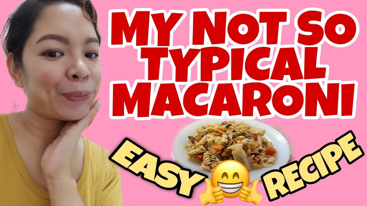MY NOT SO TYPICAL MACARONI | EASY RECIPE | MARIA'NG MAPALAD CHANNEL ...