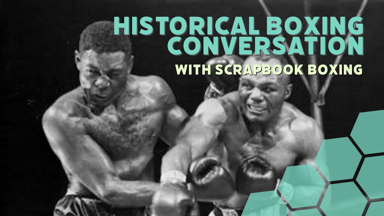 HISTORICAL BOXING CONVERSATION WITH SCRAPBOOK BOXING *THE ORIGINAL ...