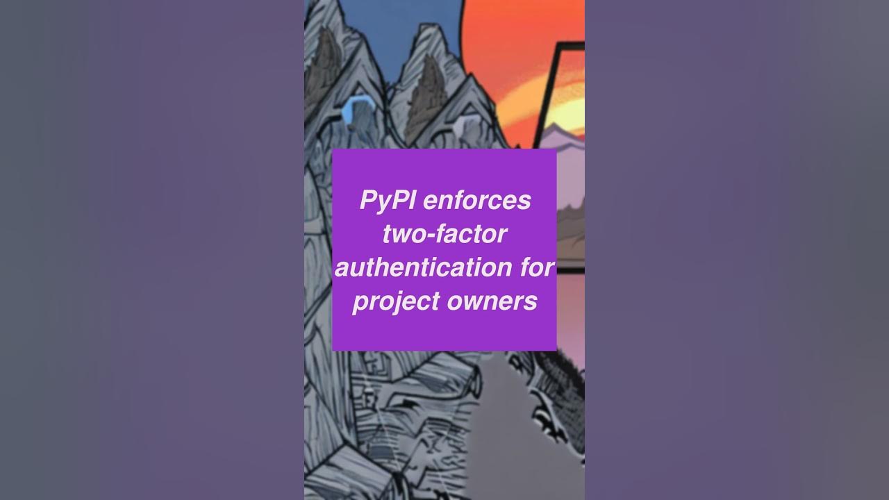 PyPI enforces two-factor authentication for project owners - YouTube