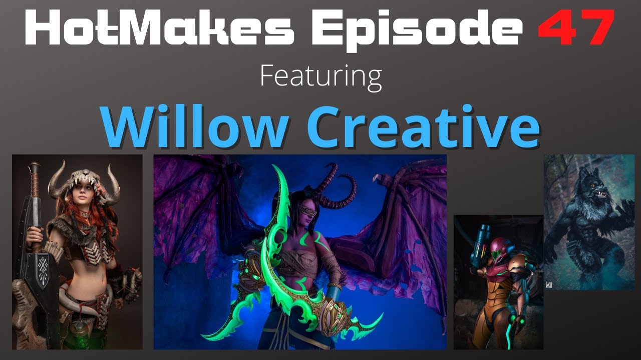 HotMakes Episode 47 - Cosplay Masterpieces with Willow Creative - YouTube