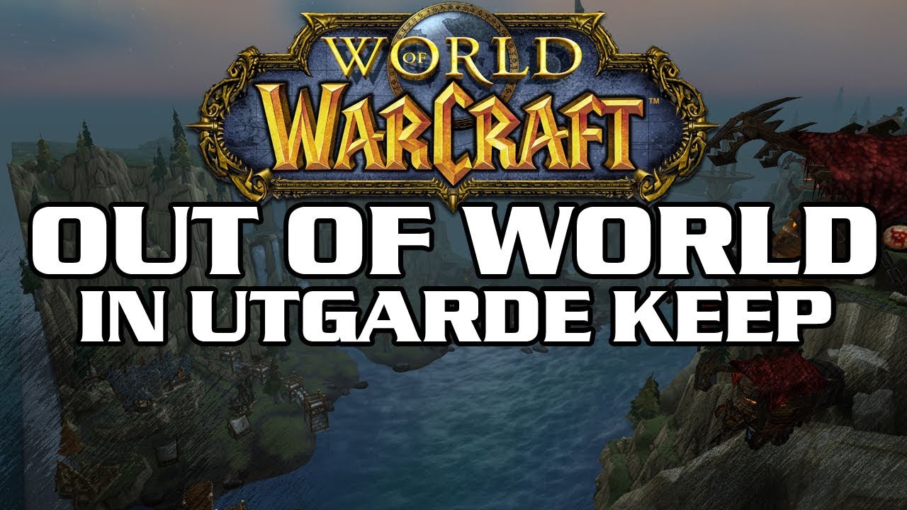 WoW: Out of World in Utgarde Keep - YouTube