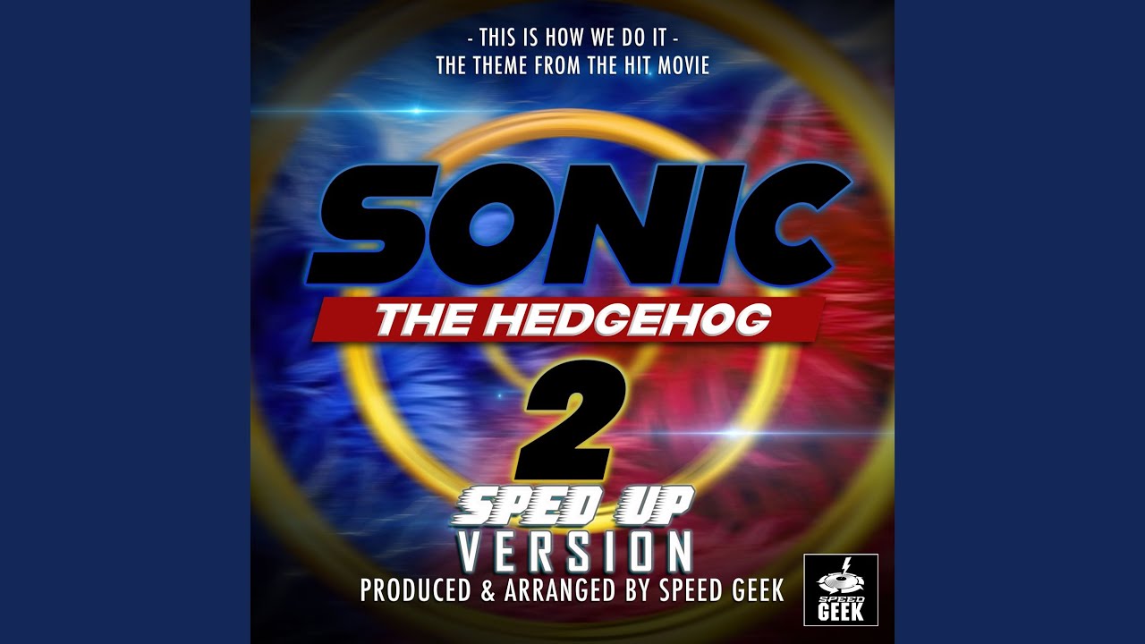 This Is How We Do It (From "Sonic The Hedgehog 2") (Sped-Up Version ...