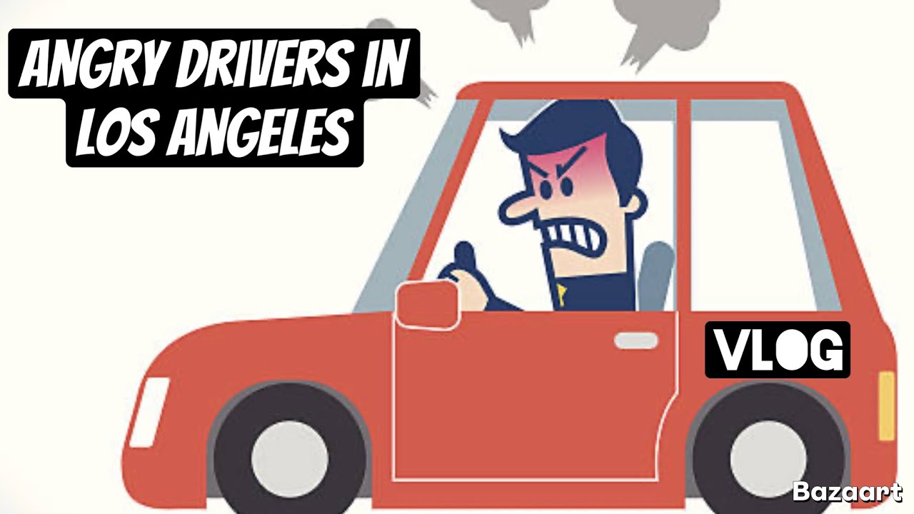 Angry Drivers In Los Angeles (VLOG) - YouTube