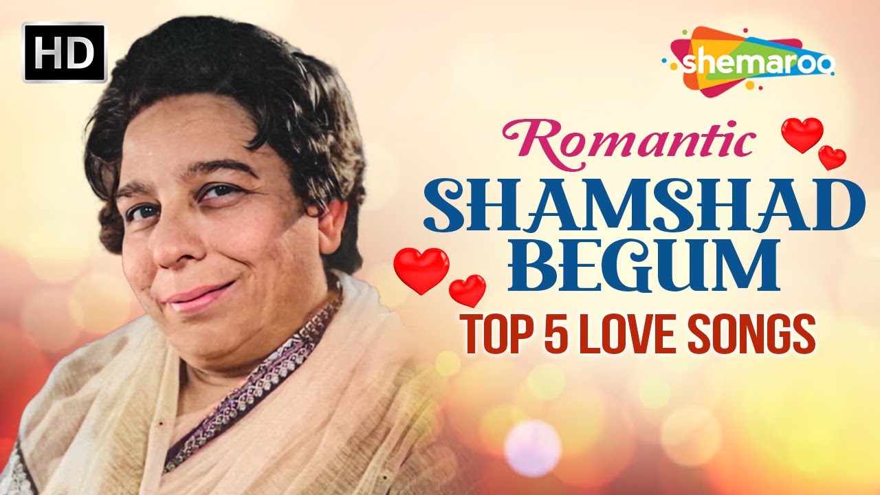 Romantic Shamshad Begum : Top 5 Love Songs | Popular Hits | Best of ...