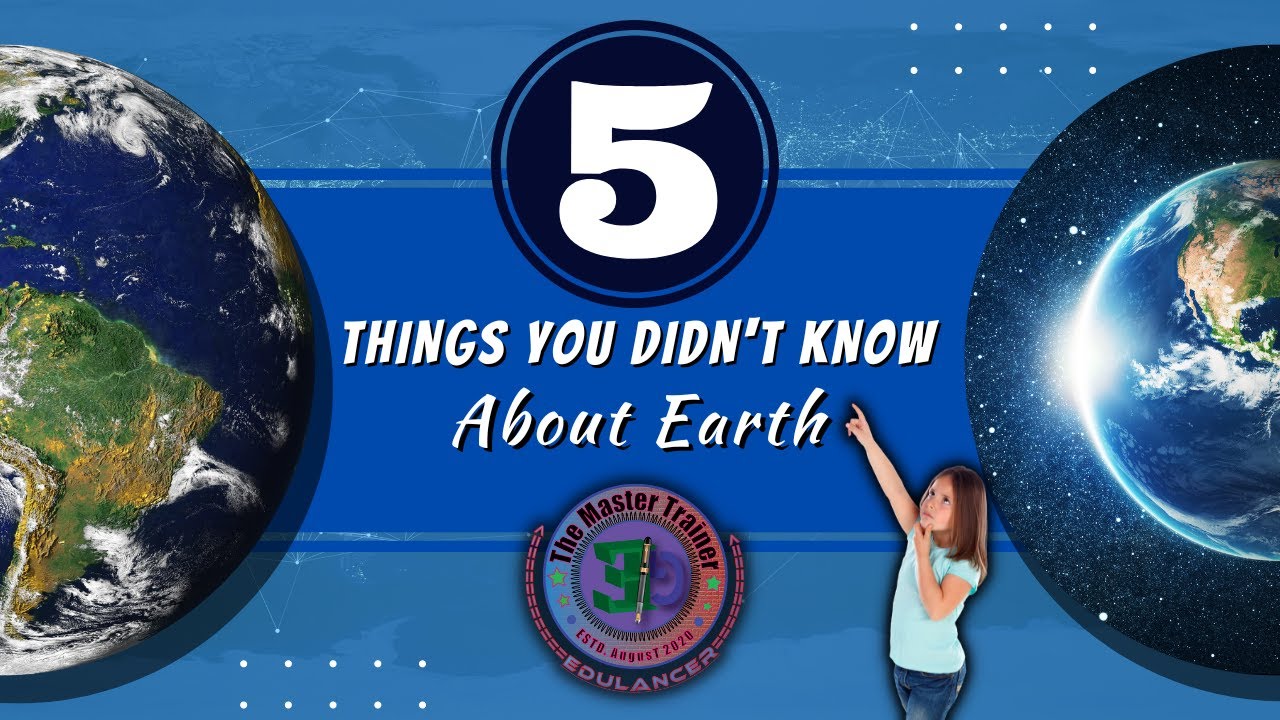 5 Things You Didn't Know About Earth | FACTS About Earth | Everything ...