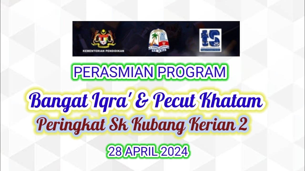 PERASMIAN PROGRAM BANGAT IQRA' & PECUT KHATAM PERINGKAT SK KUBANG KERIAN 2 (2024) - YouTube