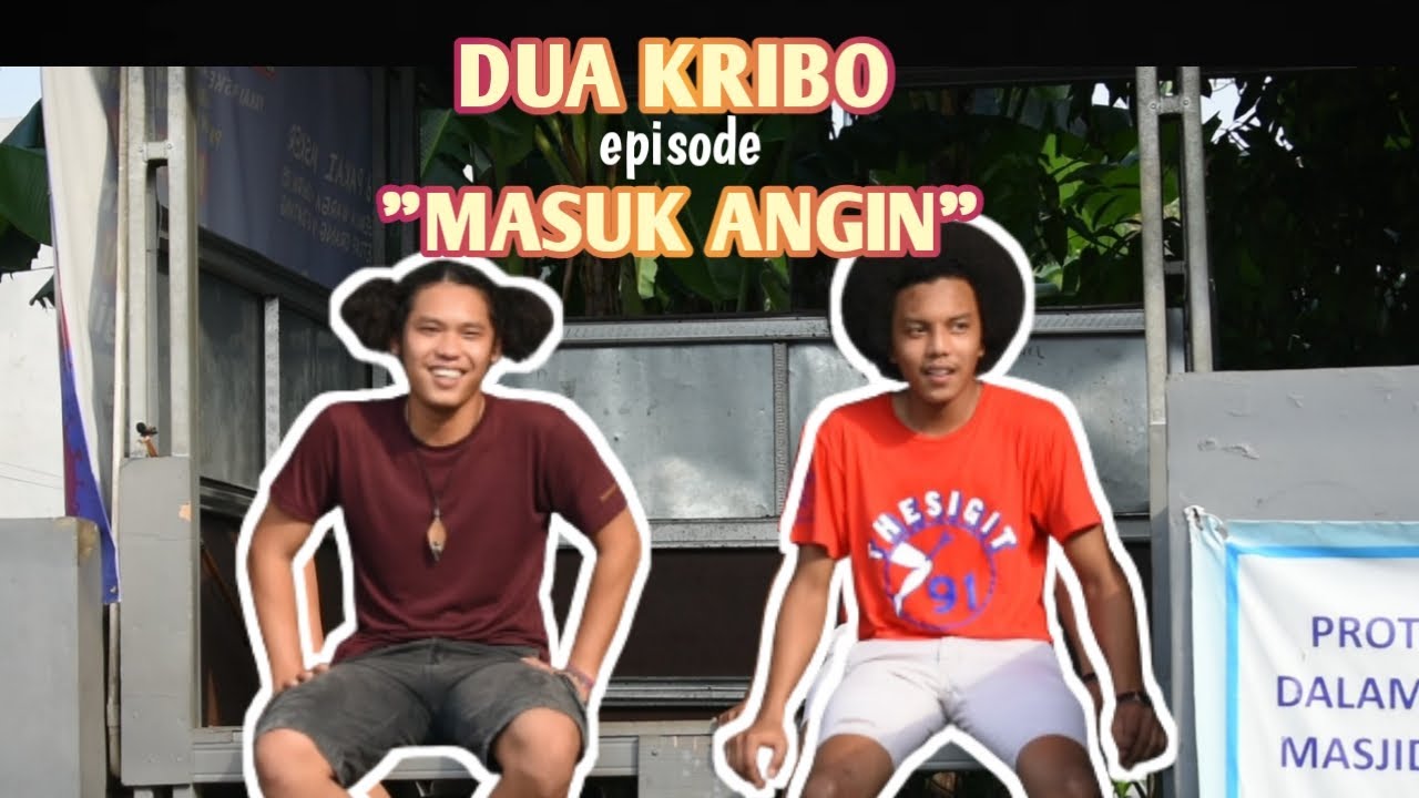 (DUA KRIBO) "MASUK ANGIN" - YouTube