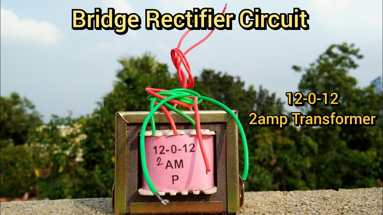 Bridge rectifier | 12-0-12 transformer bridge rectifier | 12-0-12 ...