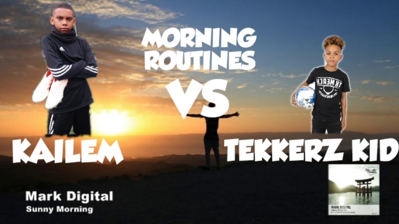 KAILEM'S MORNING ROUTINE VS TEKKERZ KID'S! - YouTube