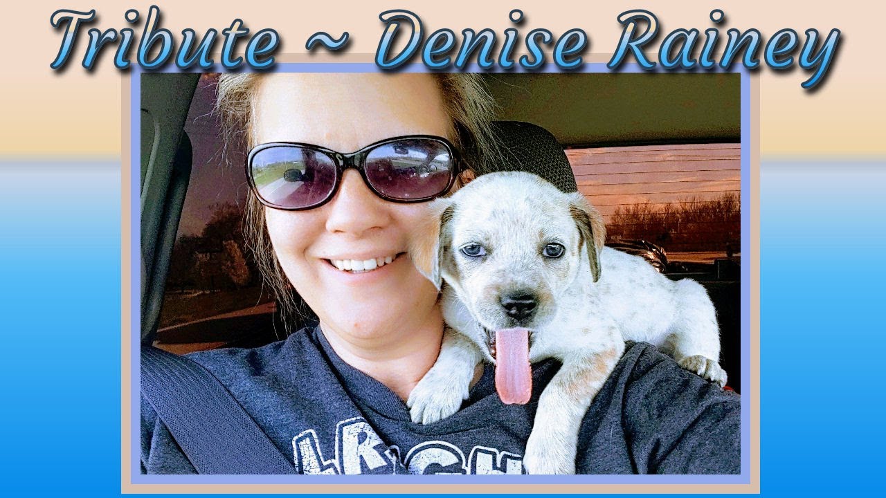 In loving memory... Denise Rainey - YouTube