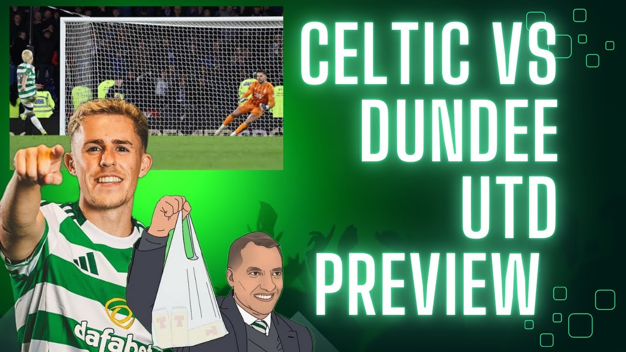 CELTIC VS DUNDEE UTD PREVIEW | ABERDEEN'S BUBBLE HAS BURST - YouTube