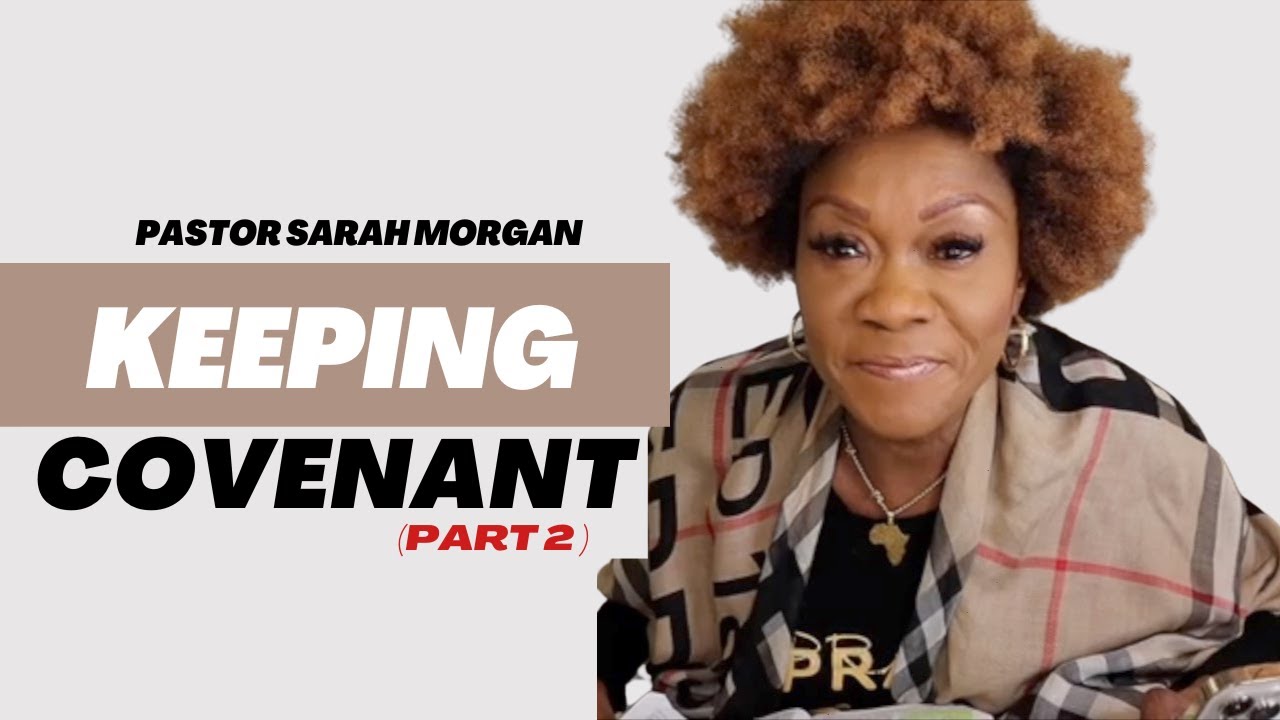 Keeping Covenant (Part 2) | Pastor Sarah Morgan - YouTube