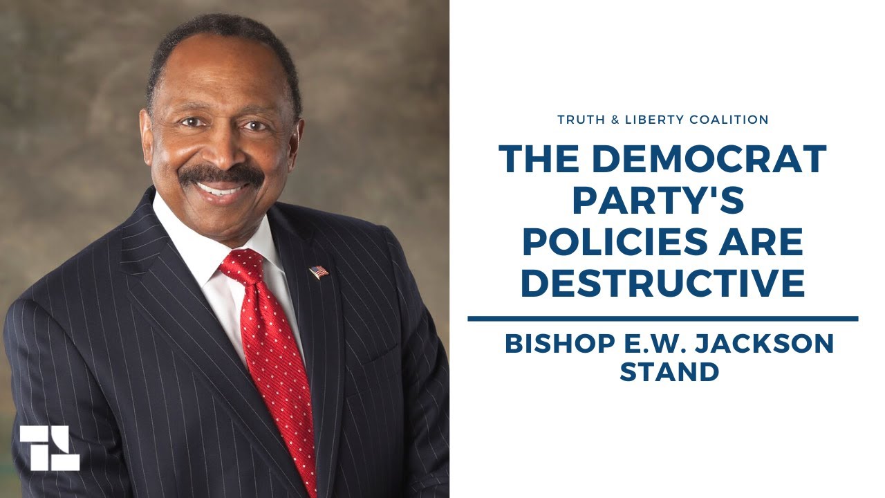 Bishop E.W. Jackson: The Democrat Party's Policies are Destructive ...