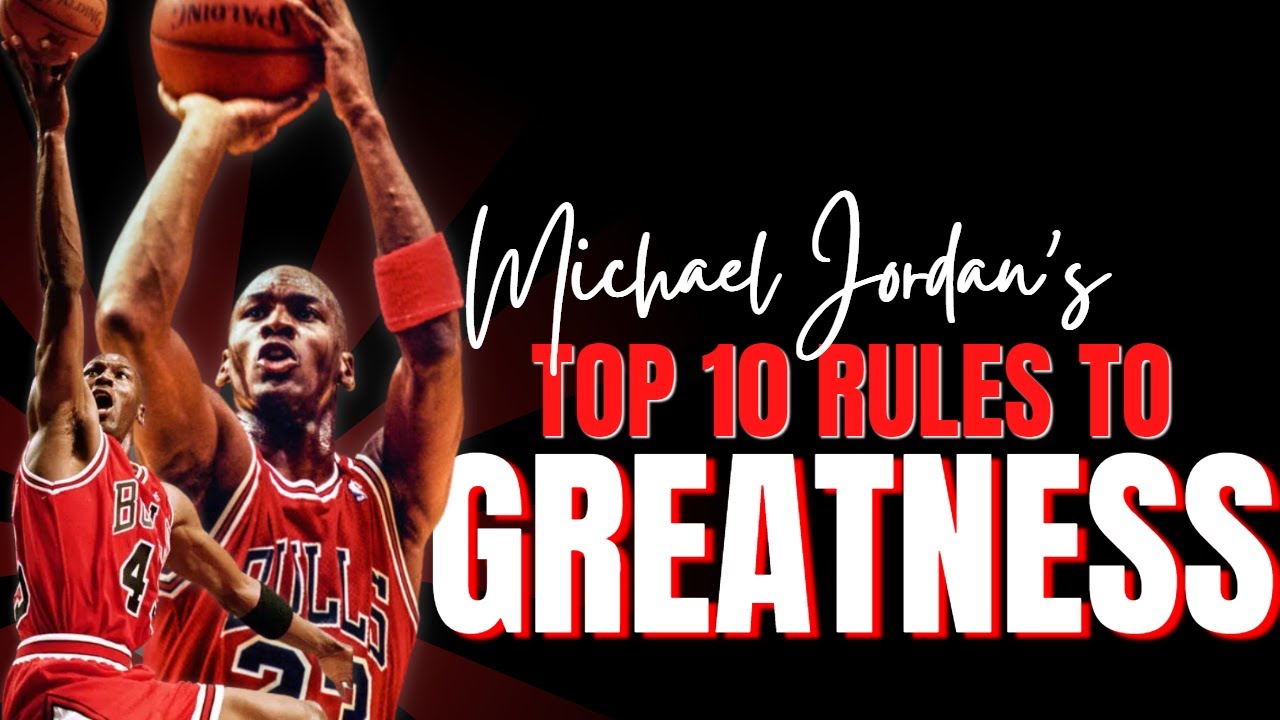 Michael Jordan's Top 10 Rules to Greatness - YouTube