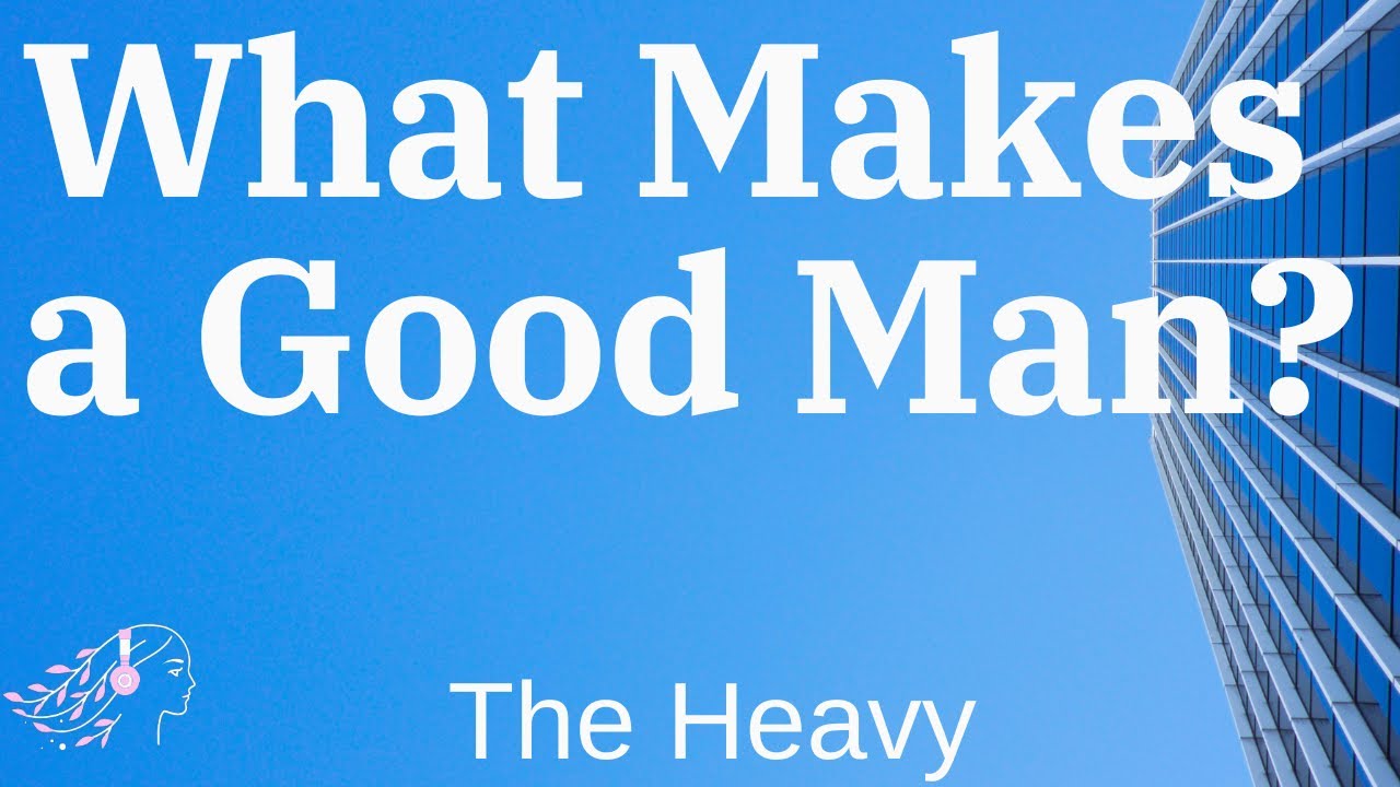 The Heavy - What makes a good man | English Lyrics #TheHeavy # ...