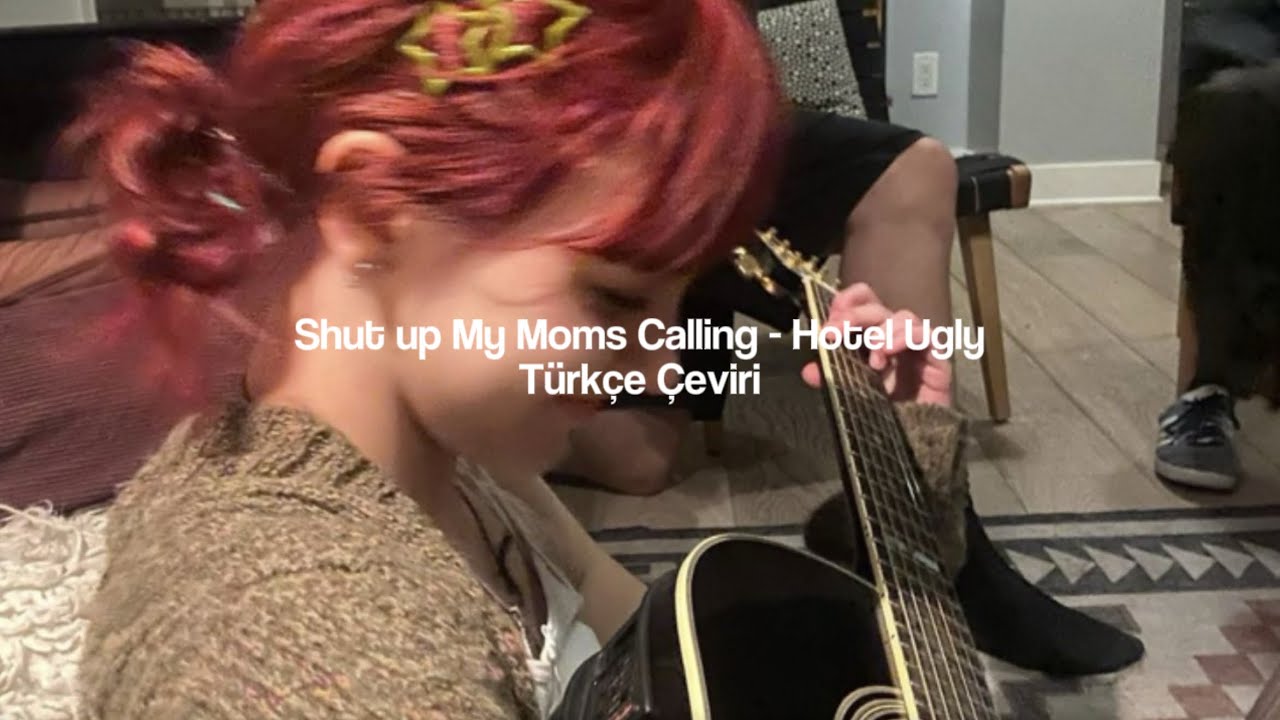 Hotel Ugly Shut Up My Moms Calling Türkçe Çeviri Youtube