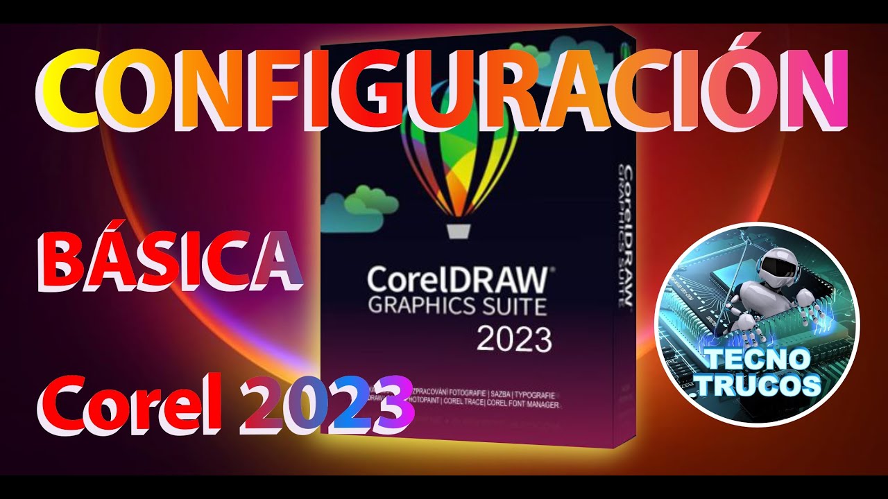COREL 2023, CONFIGURACIÓN BÁSICA PARA PRINCIPIANTES - YouTube