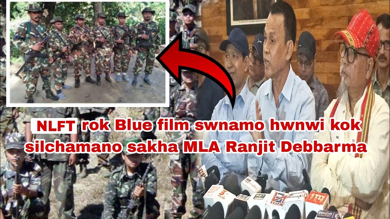 NLFT rok Blue film swnamo hwnwi kok silchamano sakha MLA Ranjit Debbarma - YouTube