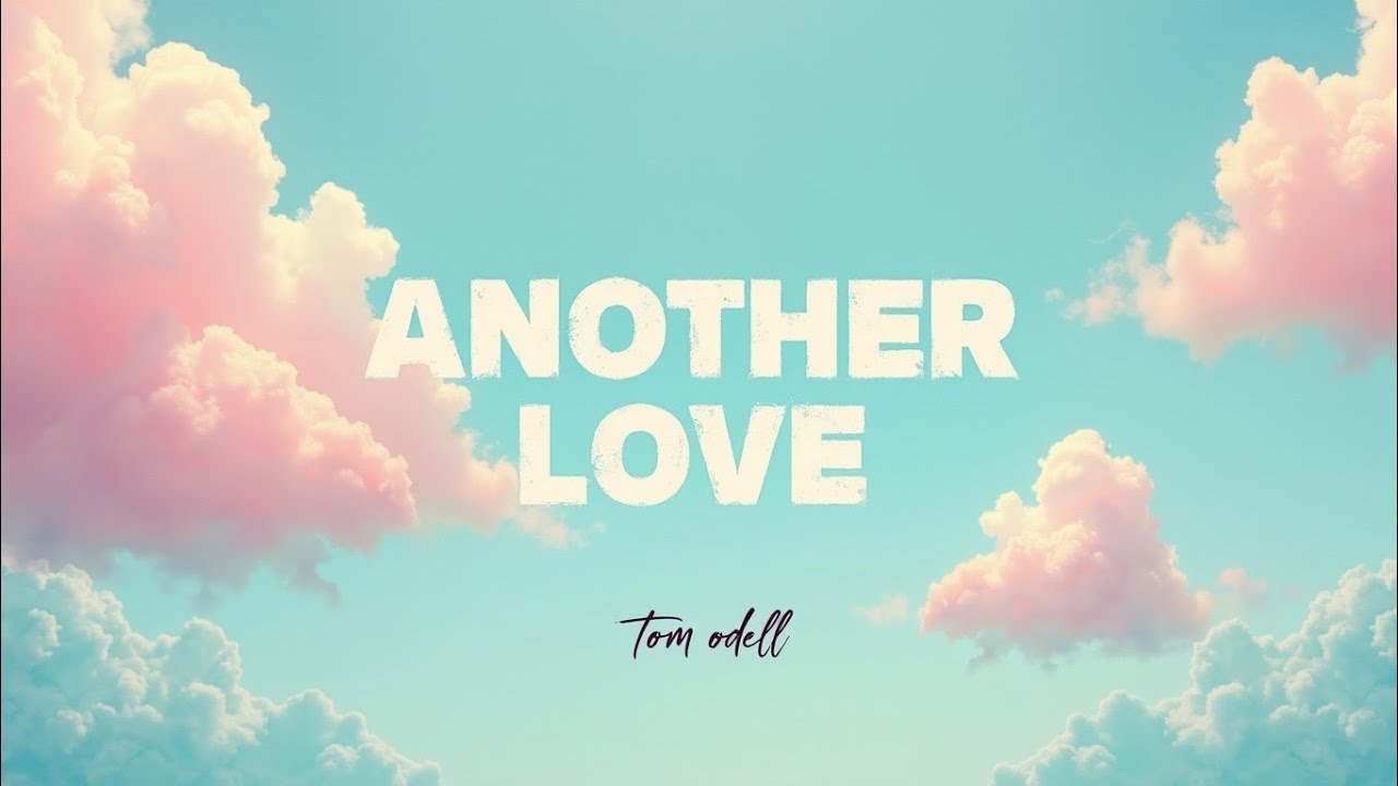 Tom Odell – Another Love (Lyrics) | Emotional Lyric Video | Iconic Sad ...
