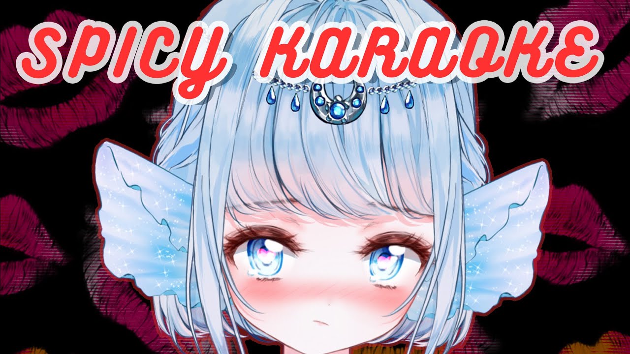 【KARAOKE】SPICY SONGS ONLY! 歌詞が攻めてる曲縛り！ #歌枠 #karaoke - YouTube