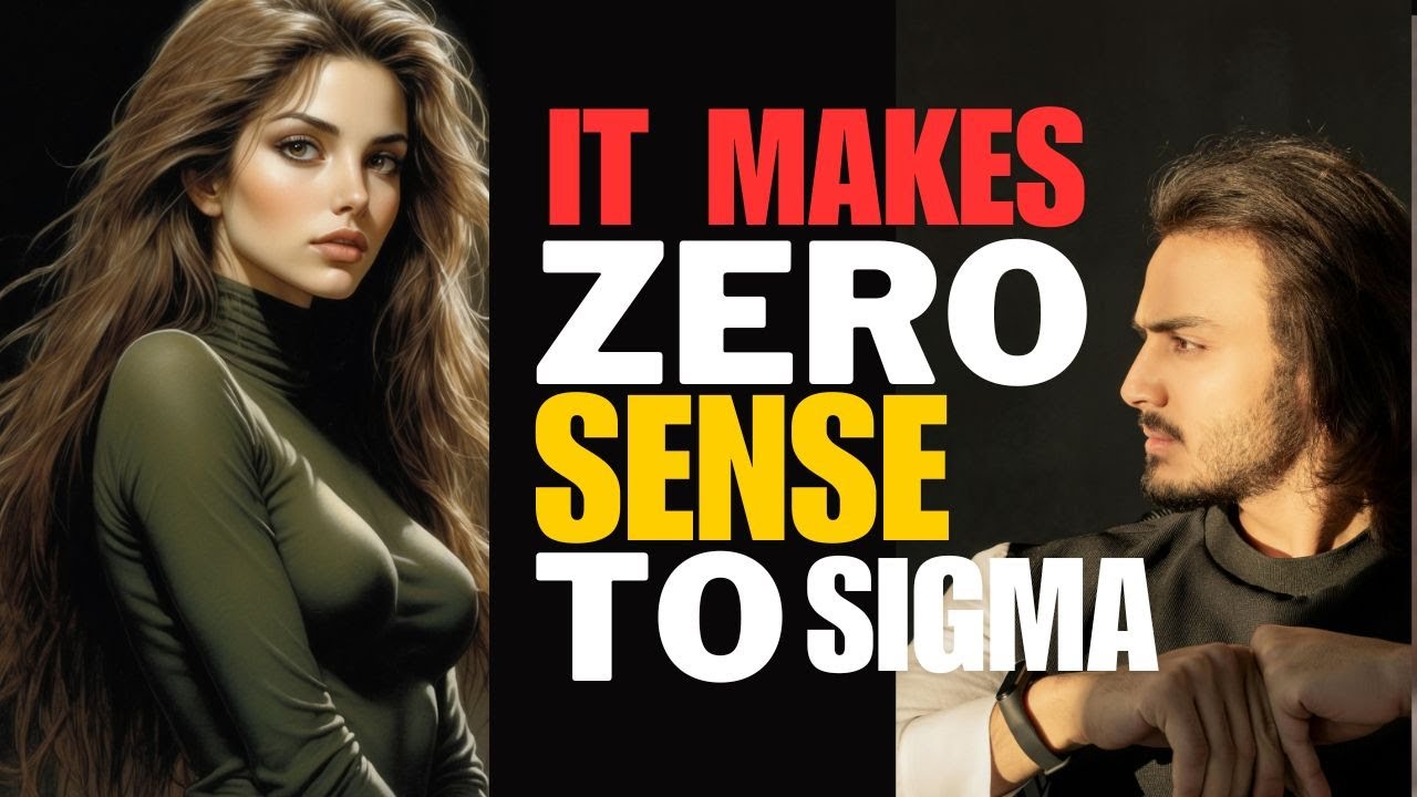 8 Things That Makes Zero Sense to Sigma Males - YouTube