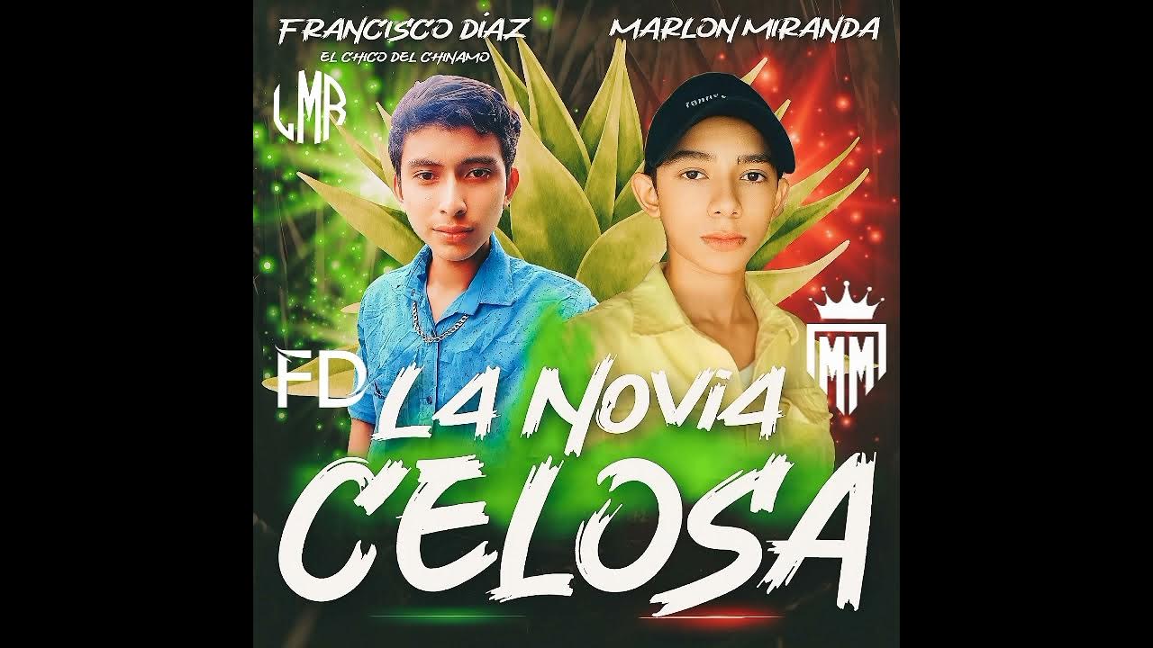 LA NOVIA CELOSA MARLON MIRANDA FEAT FRANCISCO DIAZ 《《2024》》 - YouTube