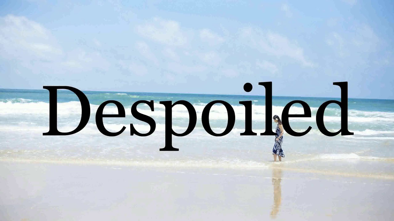 How To Pronounce Despoiled🌈🌈🌈🌈🌈🌈Pronunciation Of Despoiled - YouTube
