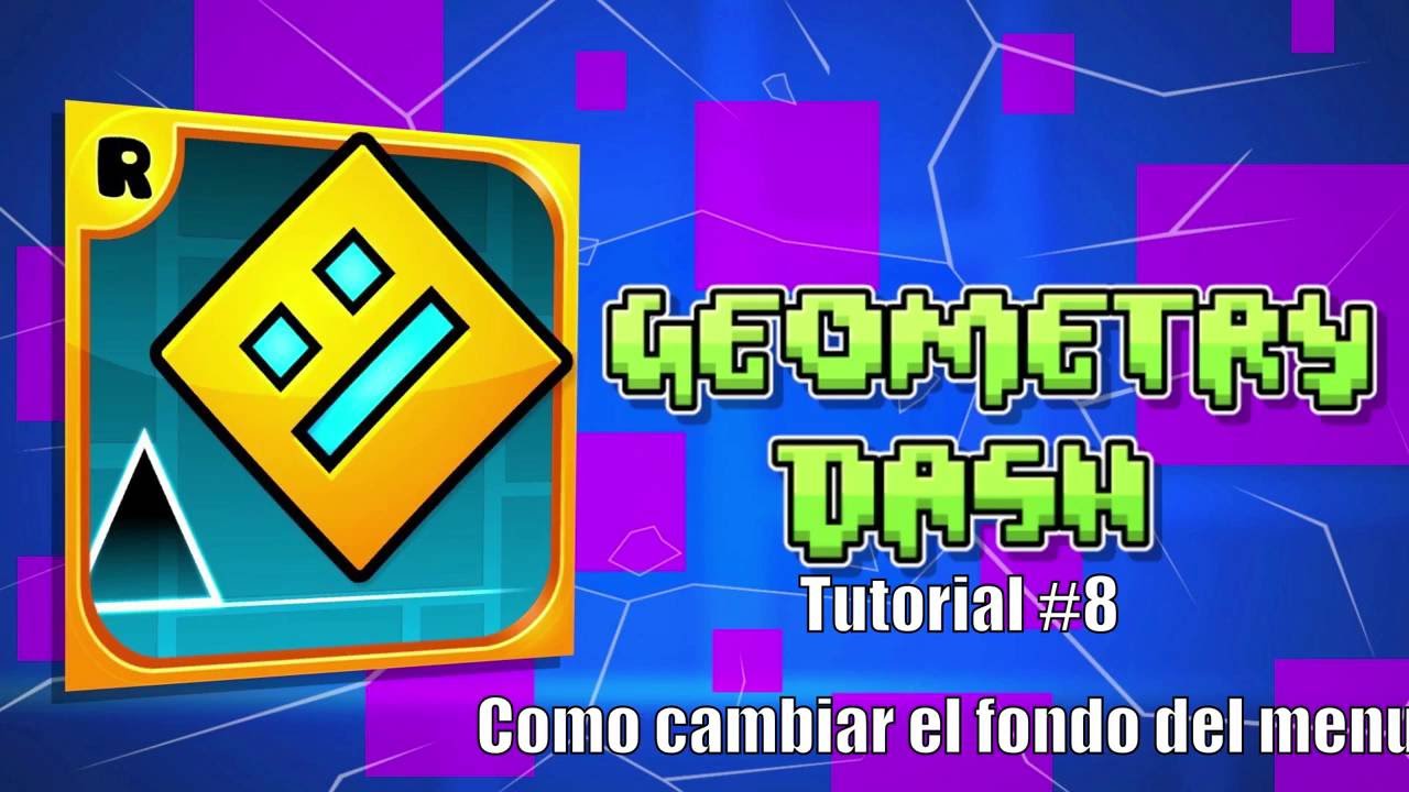 Geometry Dash - Tutorial #8 Como cambiar el fondo del menu en Geometry ...