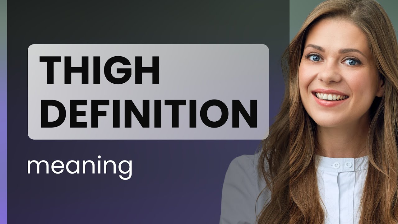 Understanding "Thigh Definition": A Guide to English Phrases - YouTube
