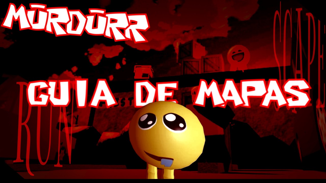 GUÍA DE MURDURR PARA JUAGR PERFECTAMENTE EN TODOS LOS MAPAS! (Perdón ...