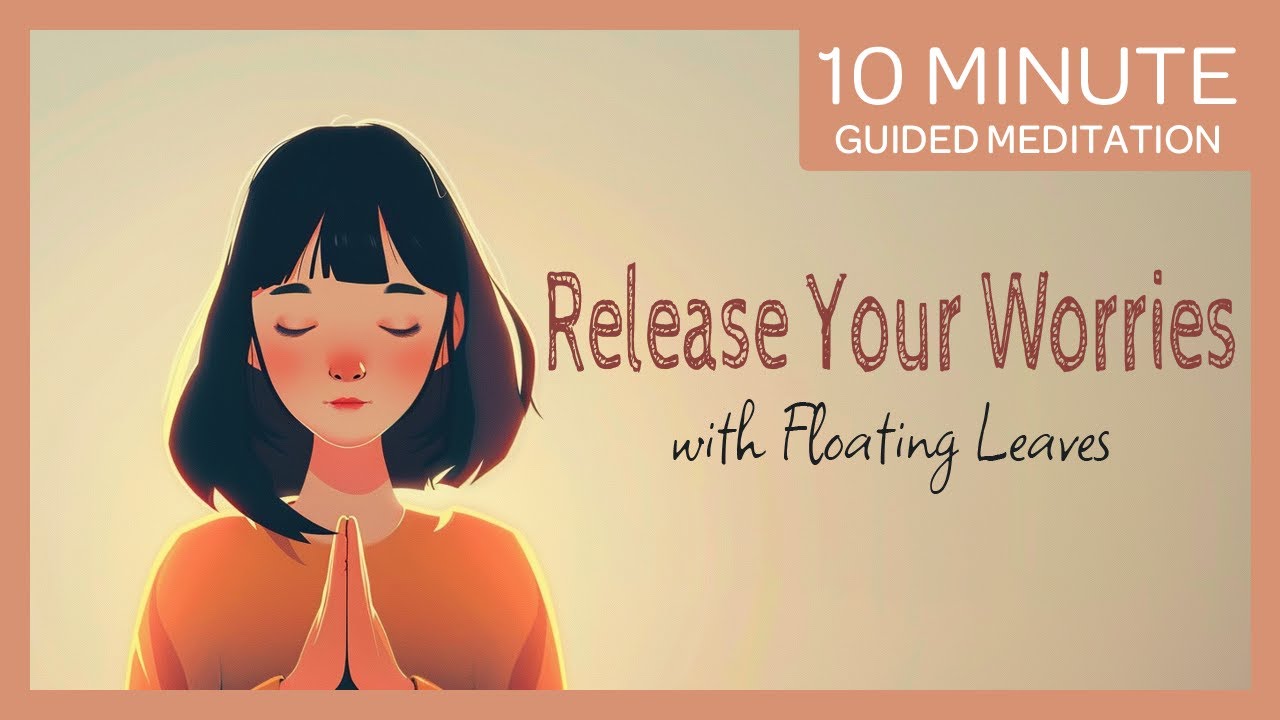 Release Your Worries with Floating Leaves | 10-Minute Guided Meditation ...