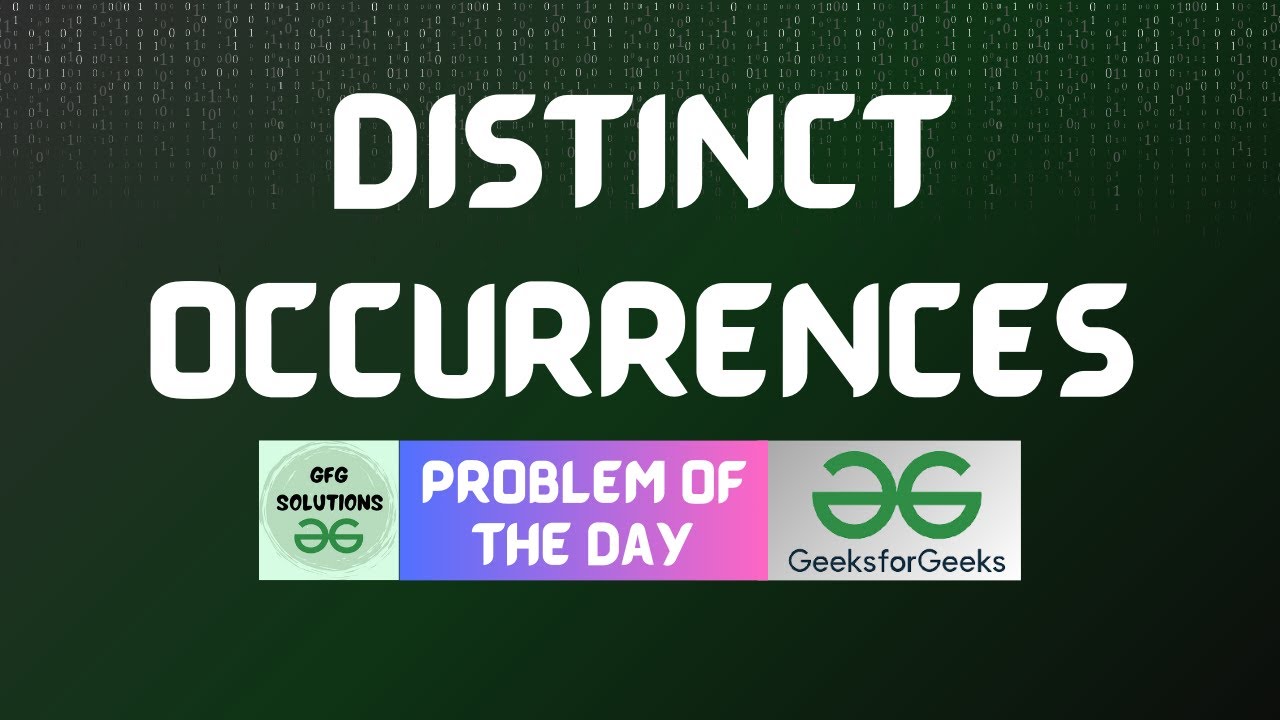#157 GFG POTD | Distinct occurrences | GeeksForGeeks POTD | GFG ...