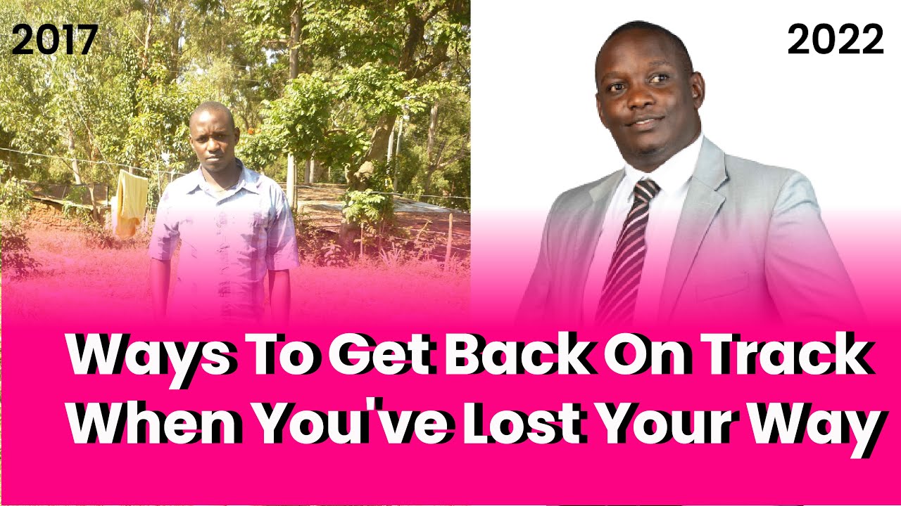 Ways To Get Back On Track When You've Lost Your Way - YouTube