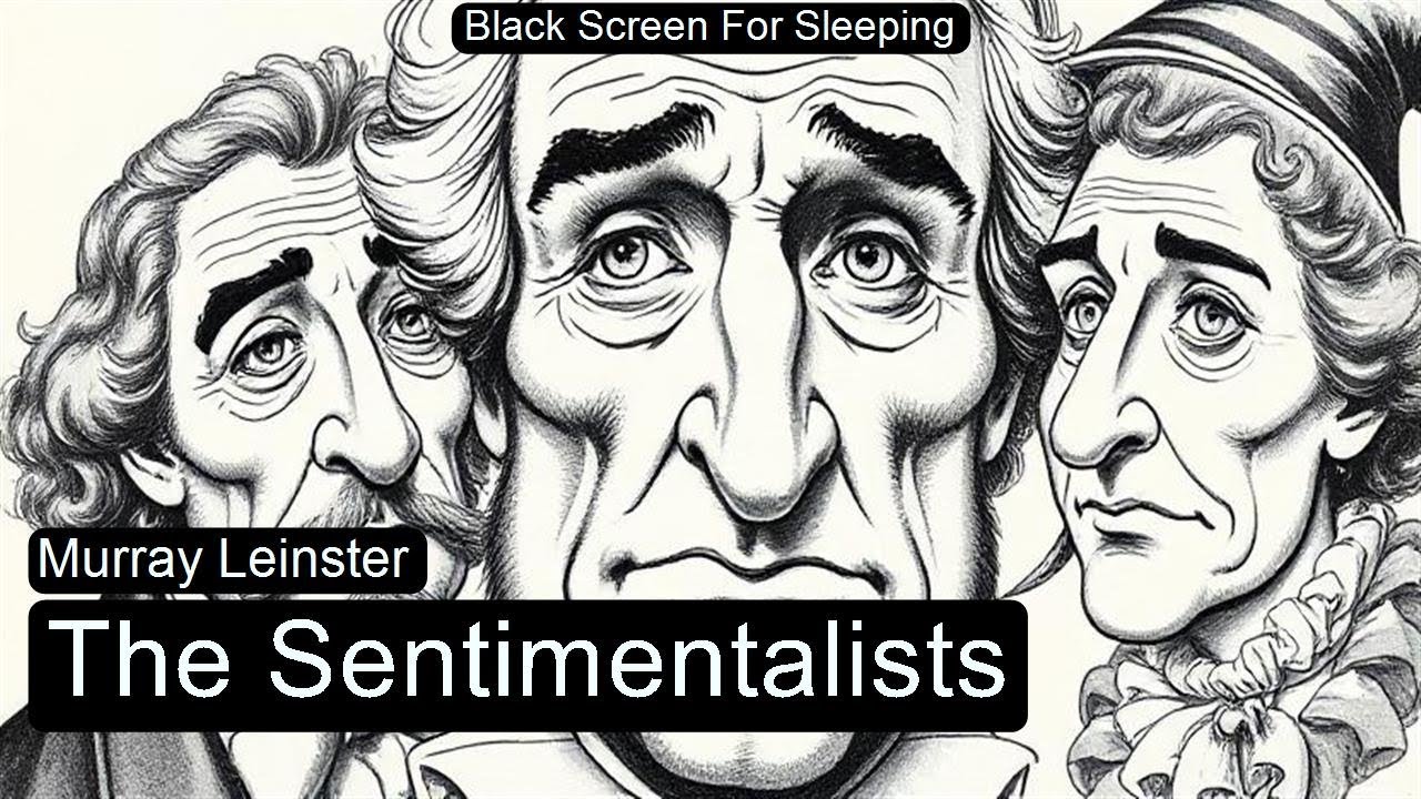 The Sentimentalists by Murray Leinster Black Screen For Sleeping - YouTube