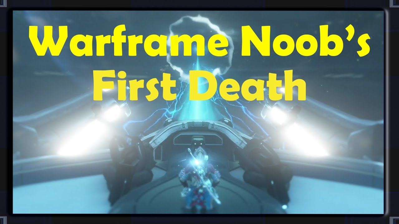 Death Is Inevitable: A Noob's Warframe Journey - Warframe - YouTube