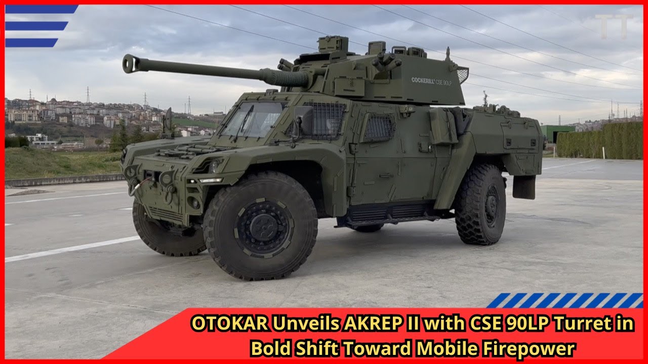 OTOKAR Unveils AKREP II with CSE 90LP Turret in Bold Shift Toward ...