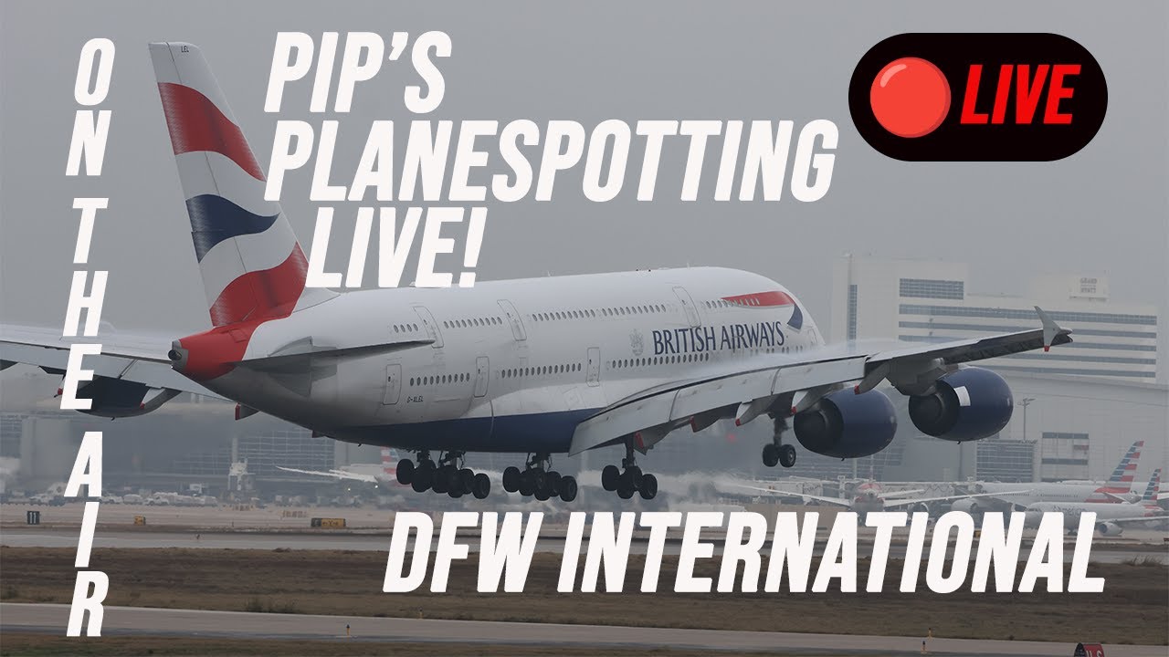 🔴 Live DFW Plane Spotting With Pip: DFW Best Planespotting Scenery in ...