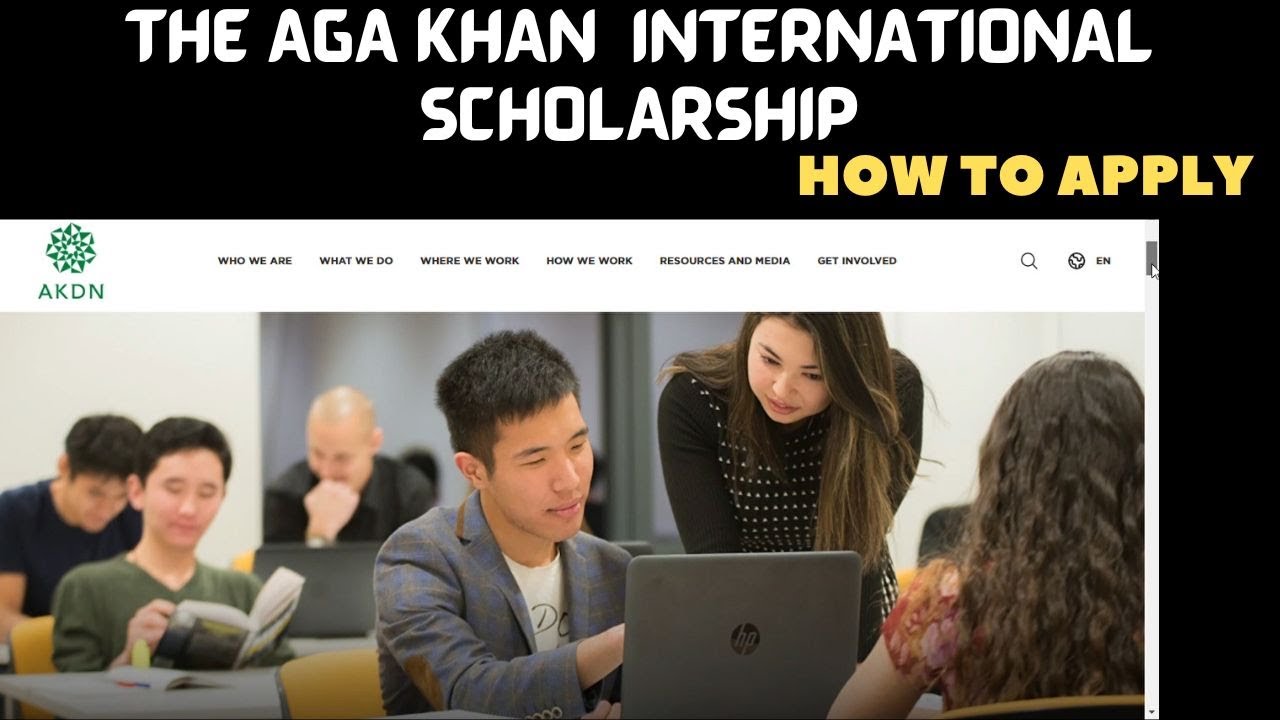 How to Apply to The Aga Khan Foundation’s International Scholarship ...