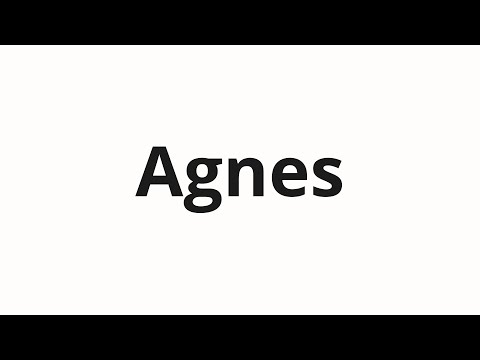 Agnes nasıl telaffuz edilir