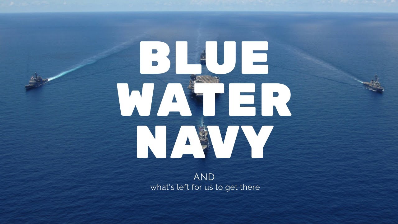 The Blue-water navies - What are they and what is needed to get there ...