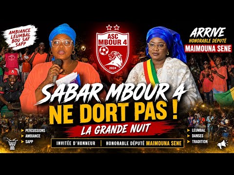 🛑Sabar Mbour 4 Ne Dort Pas:Entrée Explosive de la Marraine Honorable Députée Madame Maïmouna SENE