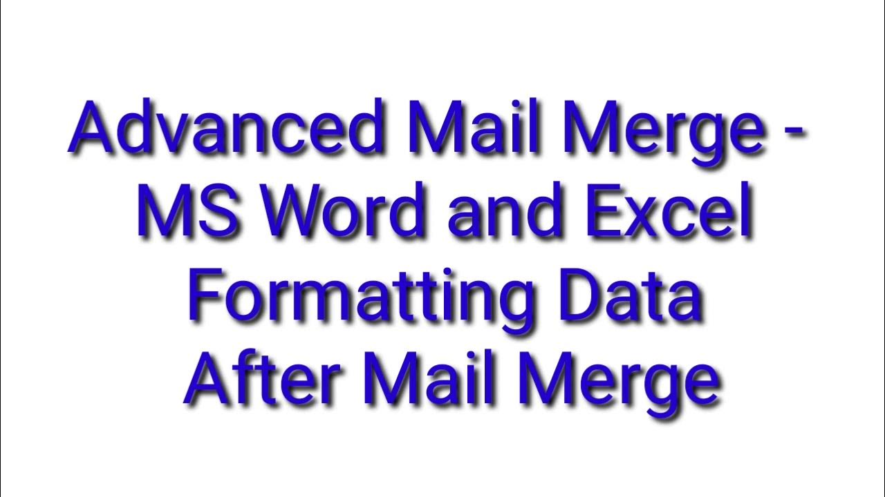 Advanced Mail Merge Formatting Number and Date - YouTube