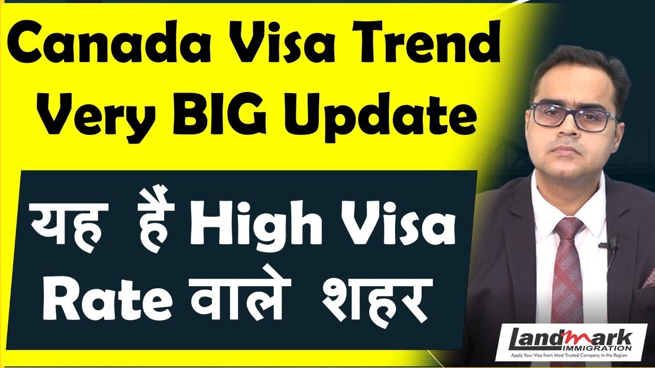 Canada Visa Trend BIG Update | Canada के यह हैं High Visa Rate शहर ...