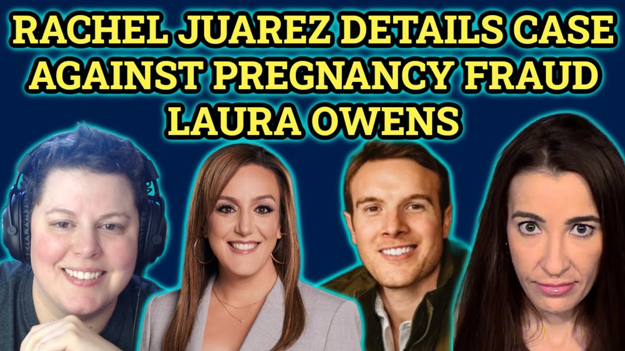 Rachel Juarez Details Case Against Pregnancy Fraud Laura Owens - YouTube