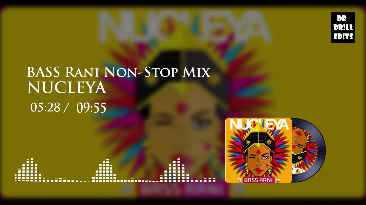 BASS Rani Non-Stop Mix | NUCLEYA - YouTube