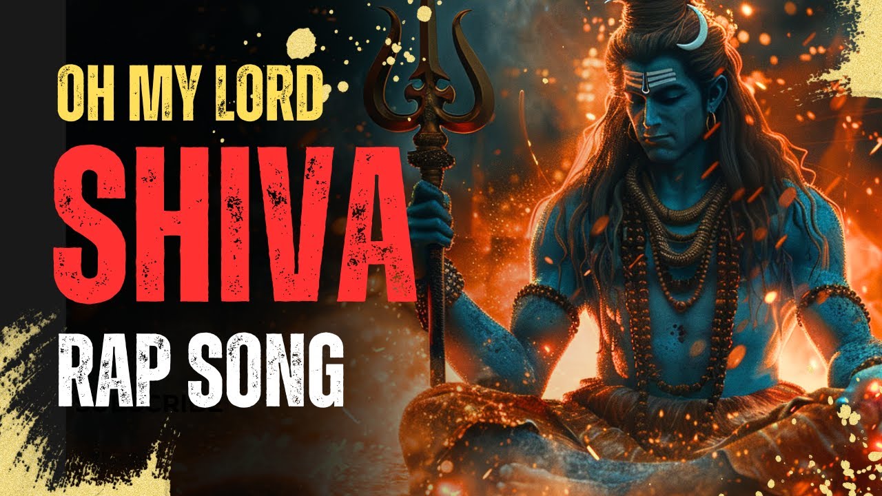 "Oh My Lord Shiva Rap Song | Om Namah Shivaya | Powerful Shiva Rap Song ...