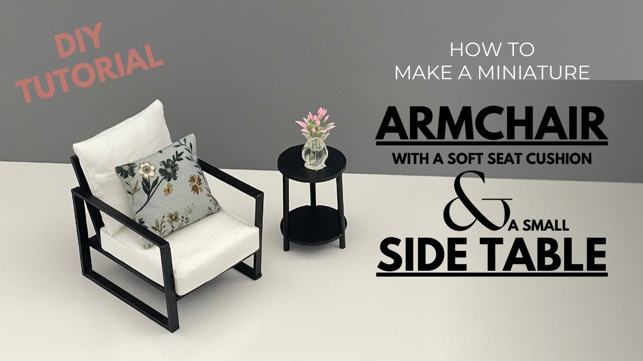 DIY Miniature - How to make a miniature ARMCHAIR and SIDE TABLE ...