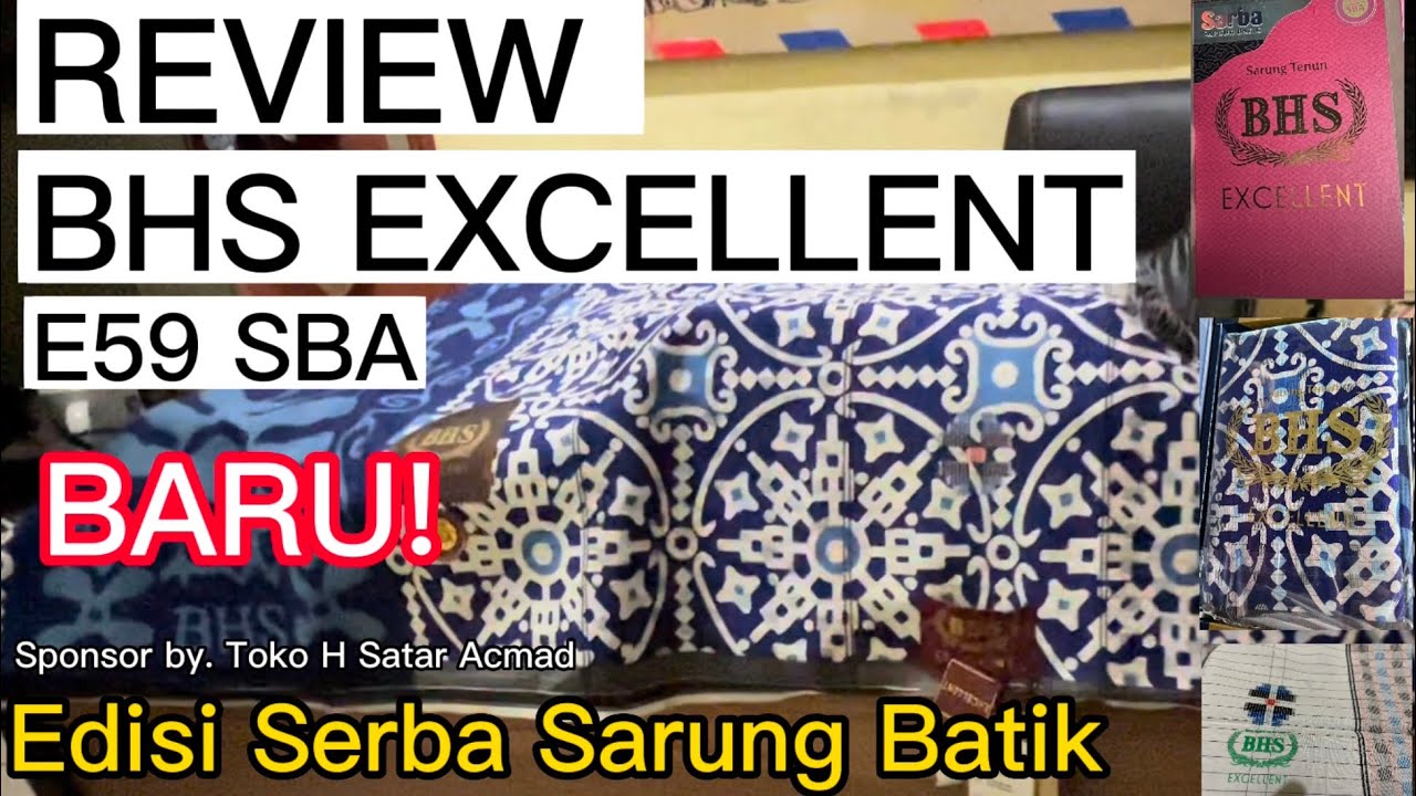 BARU... Review BHS Excellent E59 SBA Edisi Serba Sarung Batik - YouTube