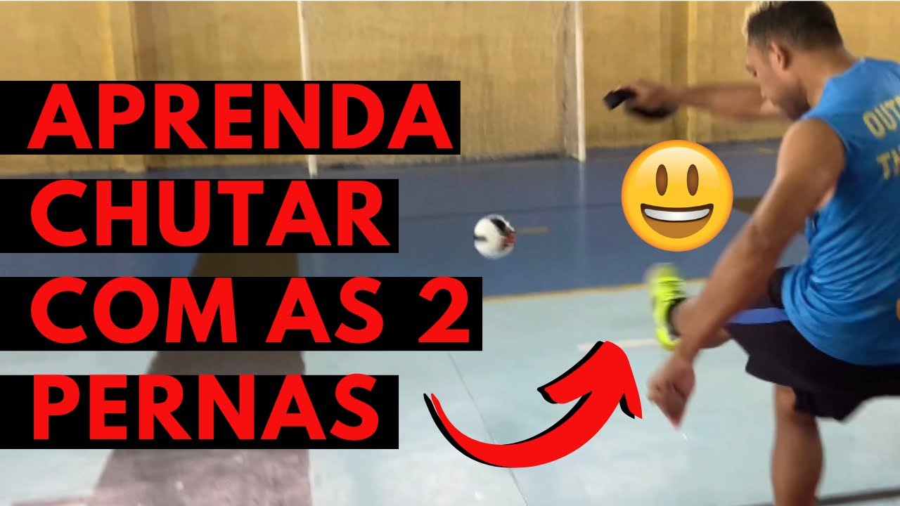 APRENDA A CHUTAR COM AS 2 PERNAS SUPER DICA! - YouTube